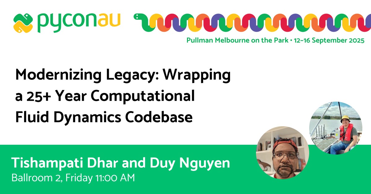 Modernizing Legacy: Wrapping a 25+ Year Computational Fluid Dynamics Codebase—PyCon AU 2025