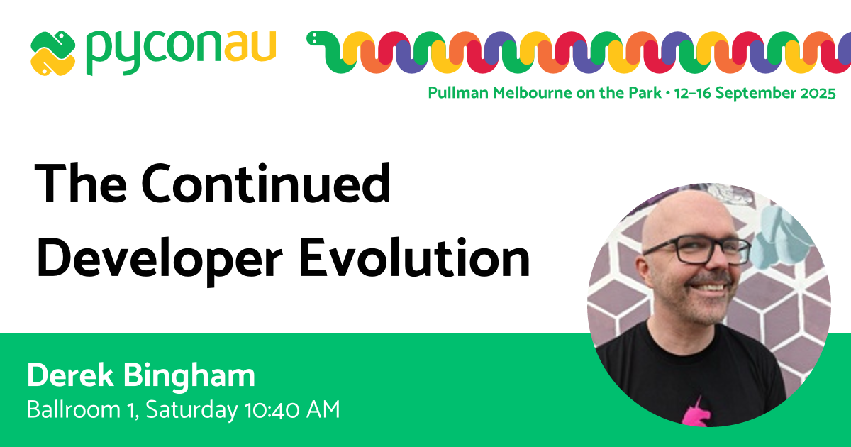 The Continued Developer Evolution—PyCon AU 2025