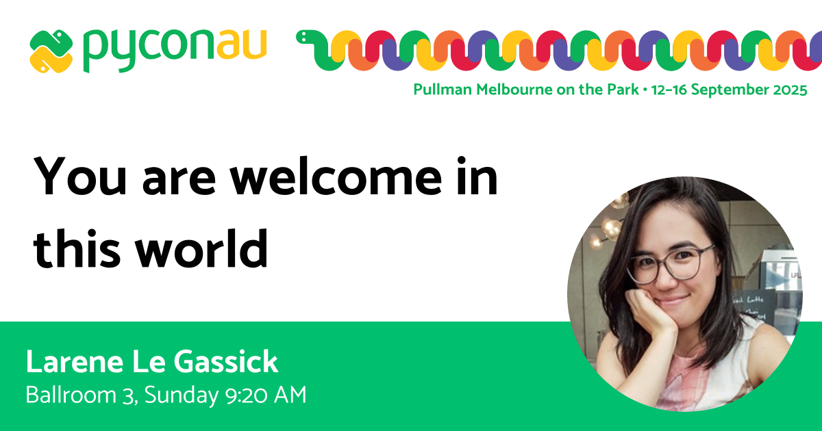 You are welcome in this world—PyCon AU 2025