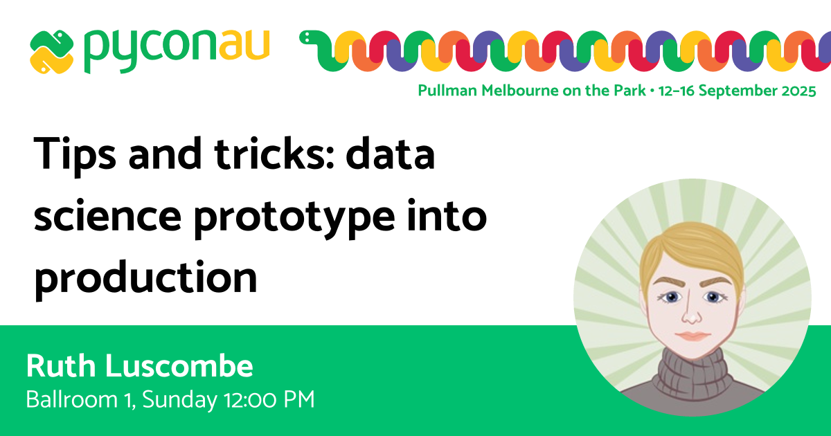Tips and tricks: data science prototype into production—PyCon AU 2025