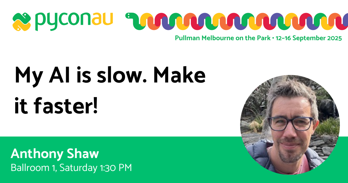 My AI is slow. Make it faster!—PyCon AU 2025