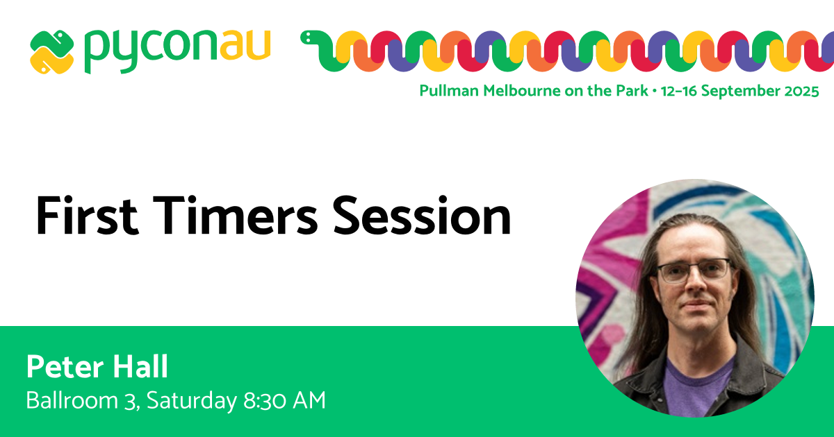 First Timers Session—PyCon AU 2025
